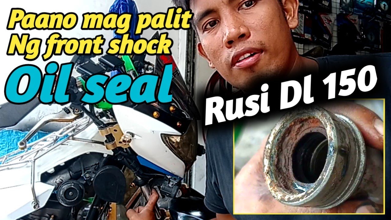 Paano magpalit ng oil seal at dust seal sa ating mga motor/ Rusi dl 150 ...