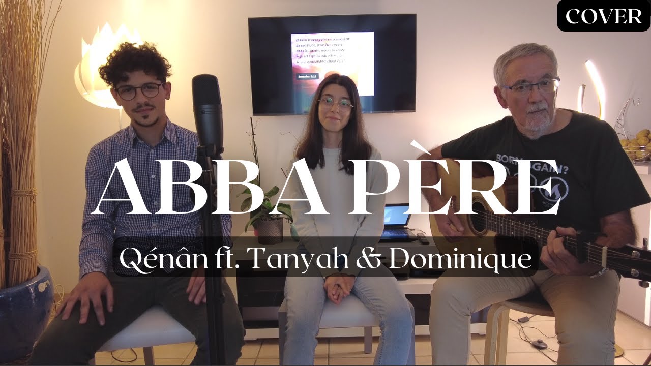 Abba Père (JEM 1054) | Qénân ft. Tanyah & Dominique (acoustique) - YouTube