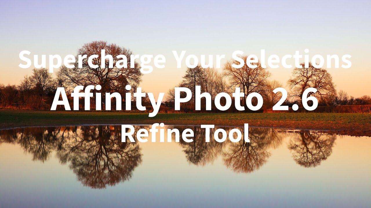 Refine Tool: The Secret to Perfect Selections in Affinity Photo 2.6 ...