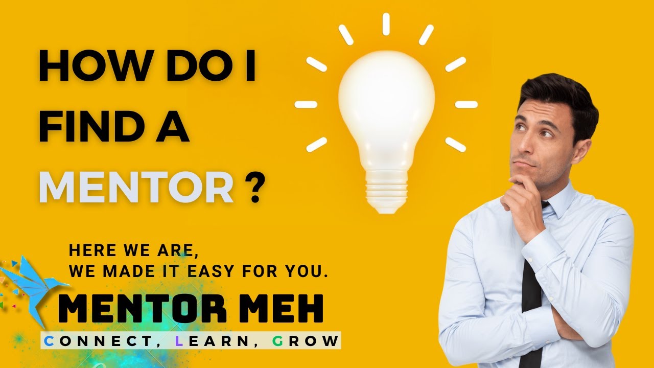 Find your Mentor, Find Yourself. Connect, Learn, Grow. - YouTube