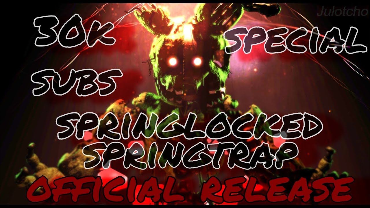 [13+] 30k Subs Special! Springlocked_Springtrap release! - YouTube