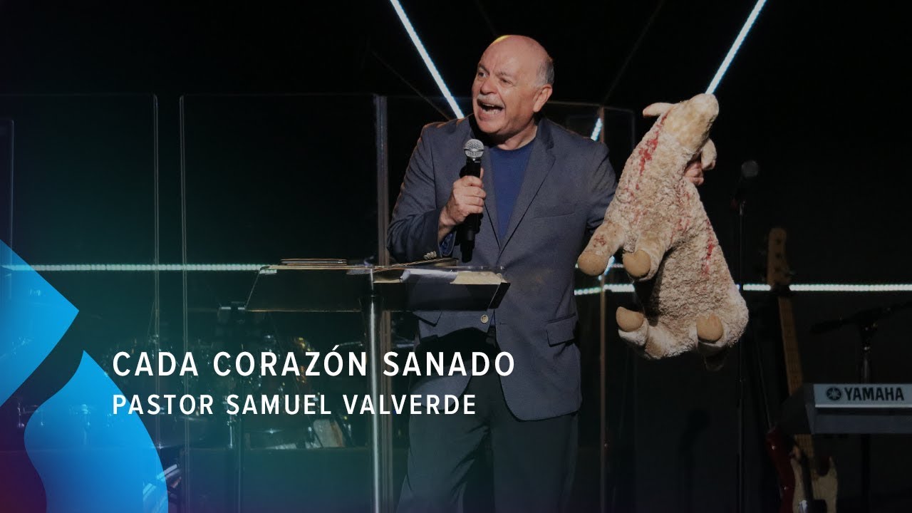 Cada corazón sanado - Pastor Samuel Valverde - YouTube