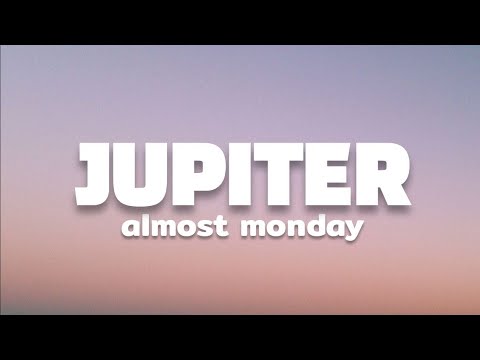 almost monday - jupiter (Lyrics) - YouTube