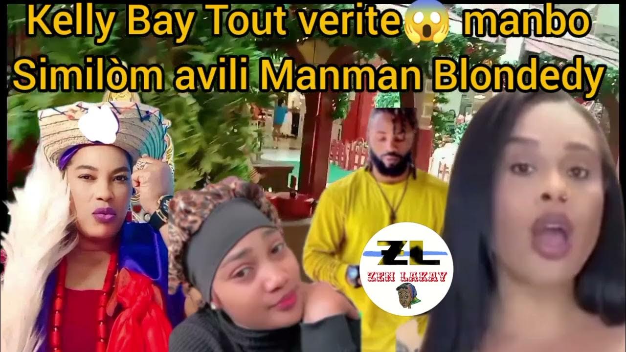 Kelly Bay Tout verite😱 manbo Similòm avili Manman Blondedy seli menm kibay Carol foto Verity ...