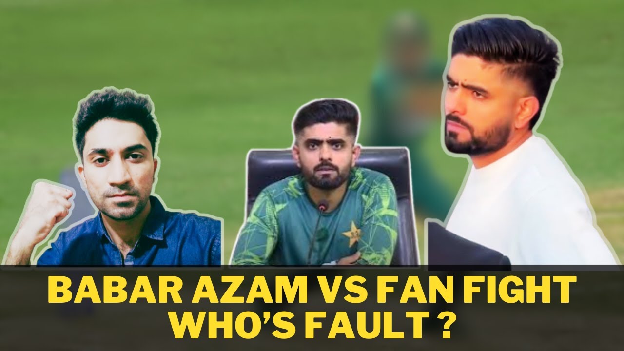 Babar Azam vs Fan fight ..... - YouTube