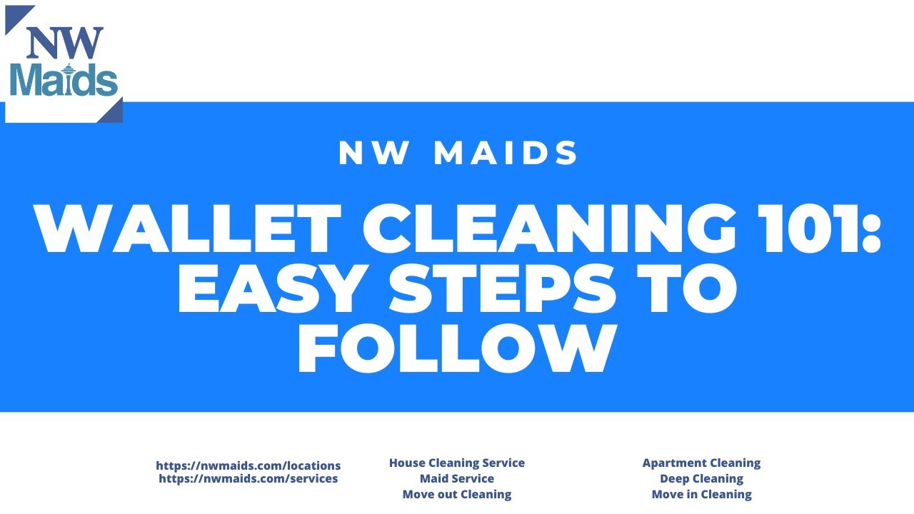 NW Maids House Cleaning Service - Wallet Cleaning 101: Easy Steps to ...