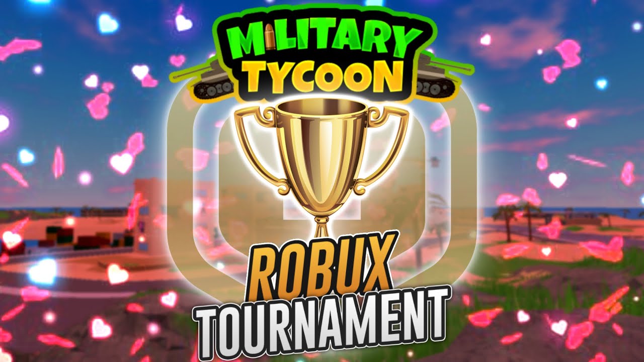 Roblox Military Tycoon Robux Tournament (Update) - YouTube