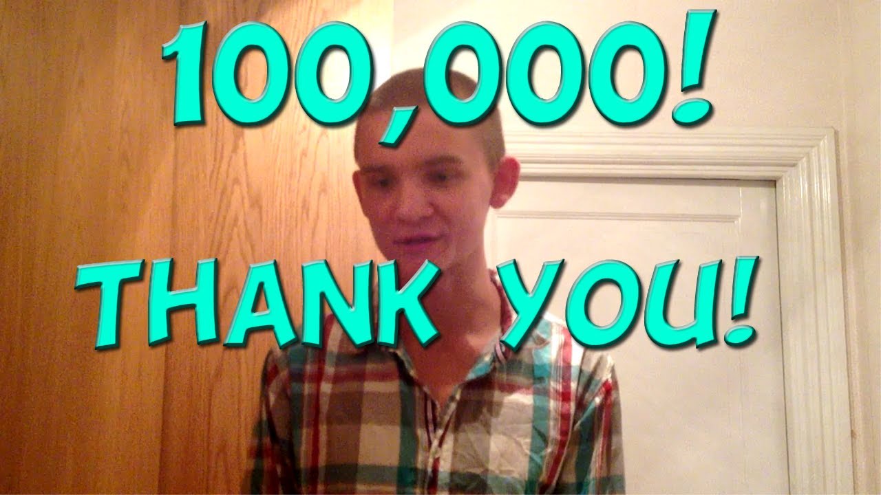 100,000 SUBSCRIBERS!!!!! THANK YOU SO MUCH :DDDDDDD - YouTube
