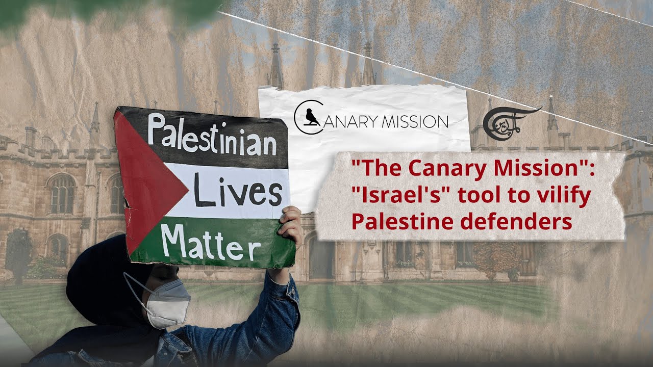 "The Canary Mission": "Israel's" tool to vilify Palestine defenders ...