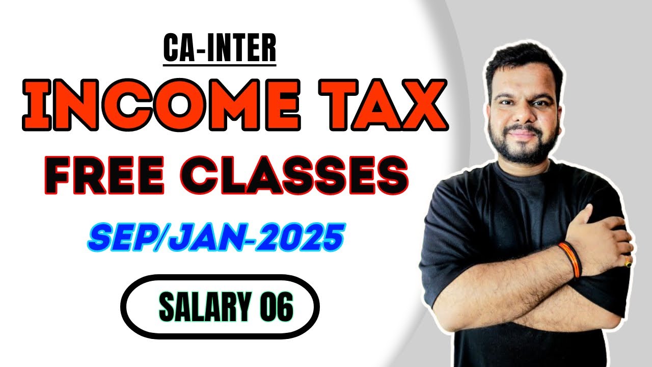 CA/CMA Inter - Sep/JAN-25 Revisions l Salary l Part -6 l Free Income ...