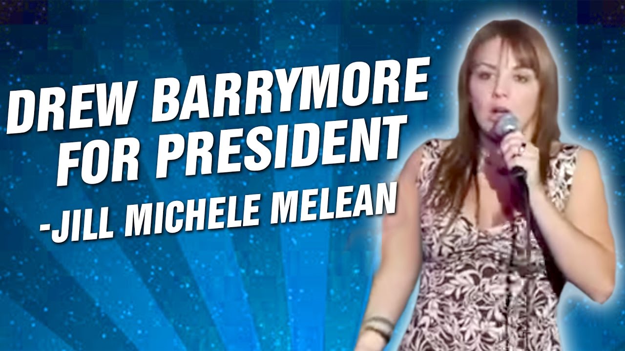 Jill Michele Melean: Drew Barrymore For President (Stand Up Comedy ...
