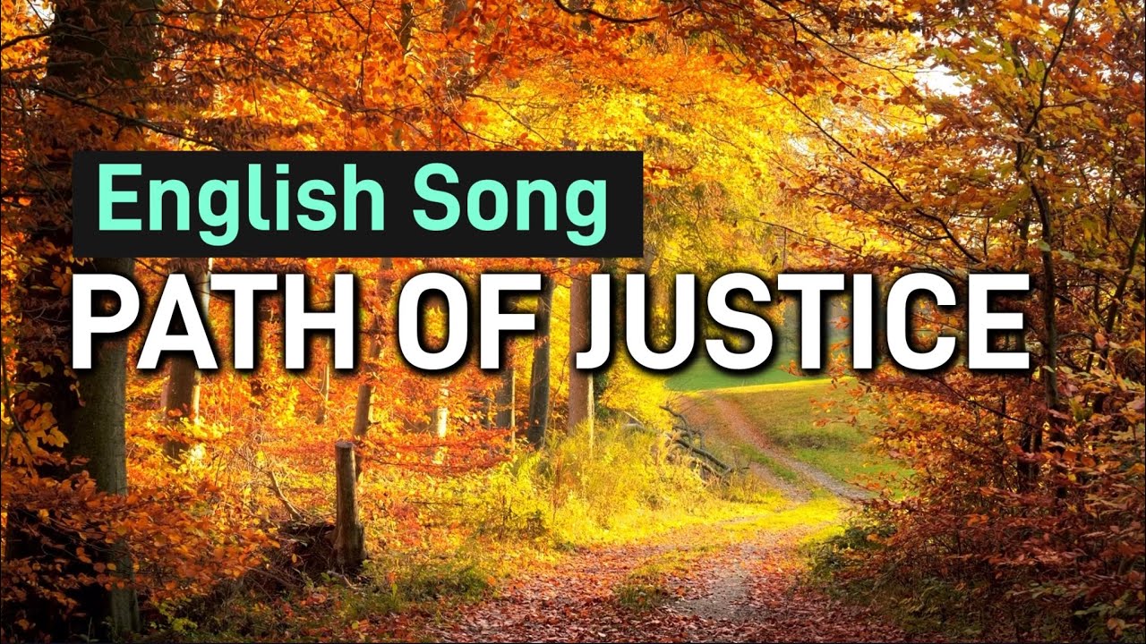 PATH OF JUSTICE - English Song | GOSPEL Live in justice, love will ...