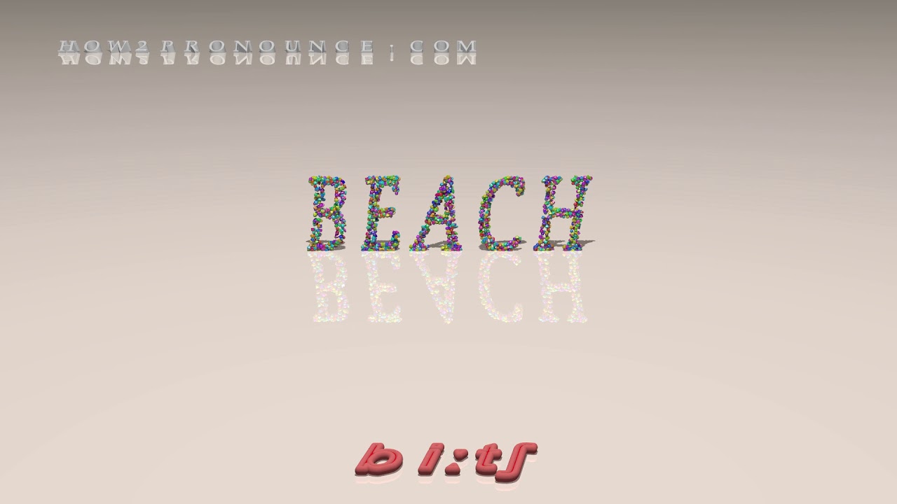 beach - pronunciation + Examples in sentences and phrases - YouTube