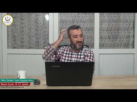 Bakara Suresi  52-53. Ayetlerinin Tefsiri (Yasin Karataş)