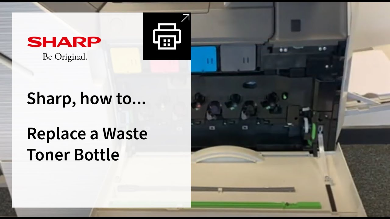 Sharp, how to replace a Waste Toner Bottle in your Sharp Multifunction ...