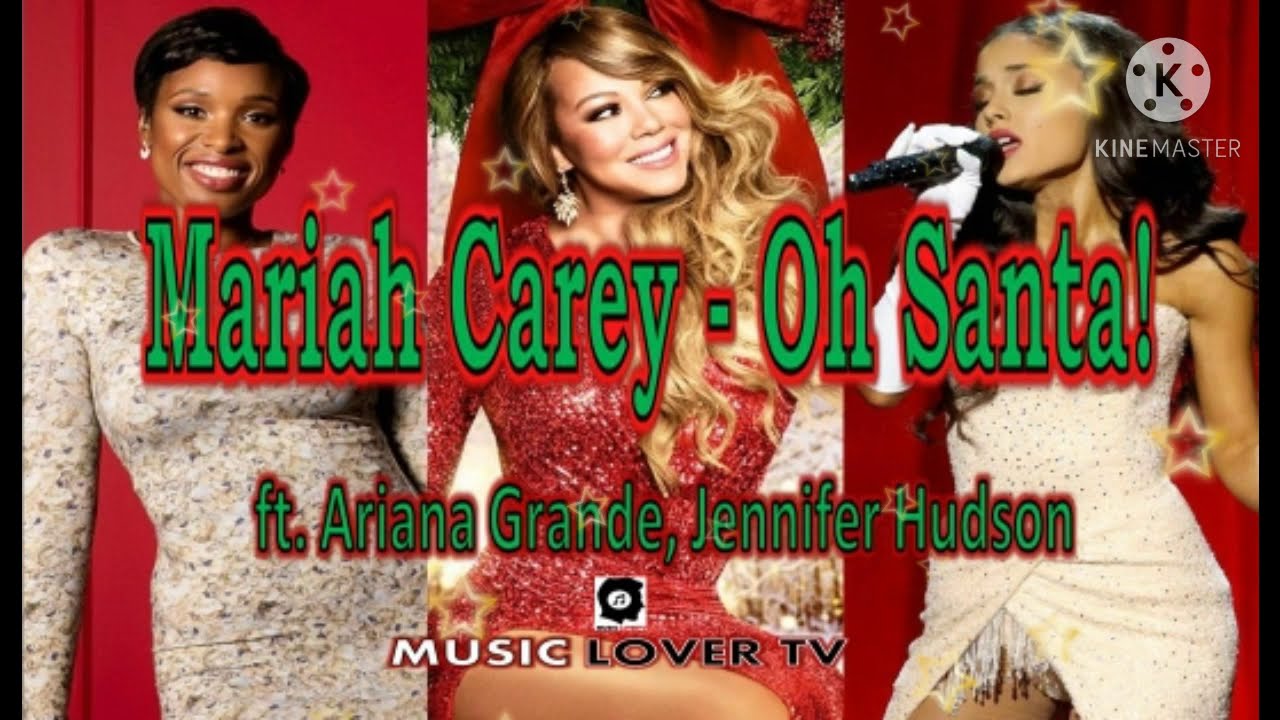 Mariah Carey - Oh Santa! ft. Ariana Grande, Jennifer Hudson (NEW HITTTT ...