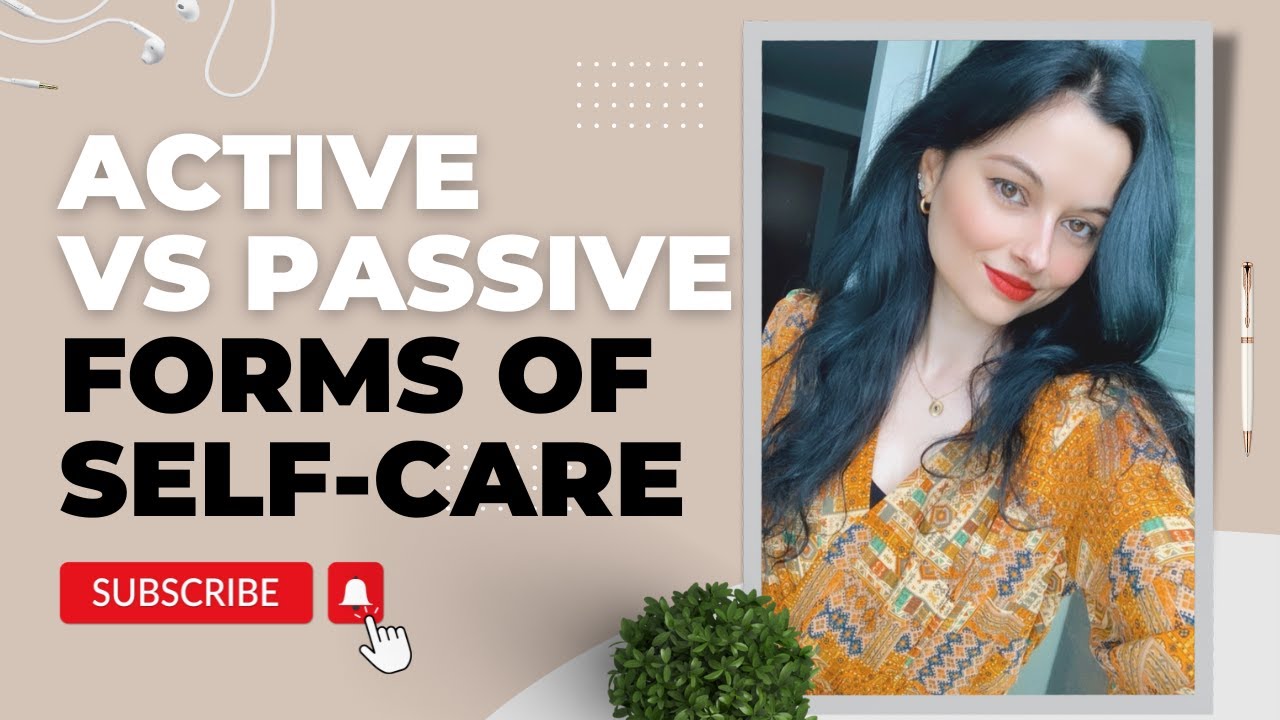 Active vs Passive Forms of Self-Care | Mental Health Takes Work - YouTube