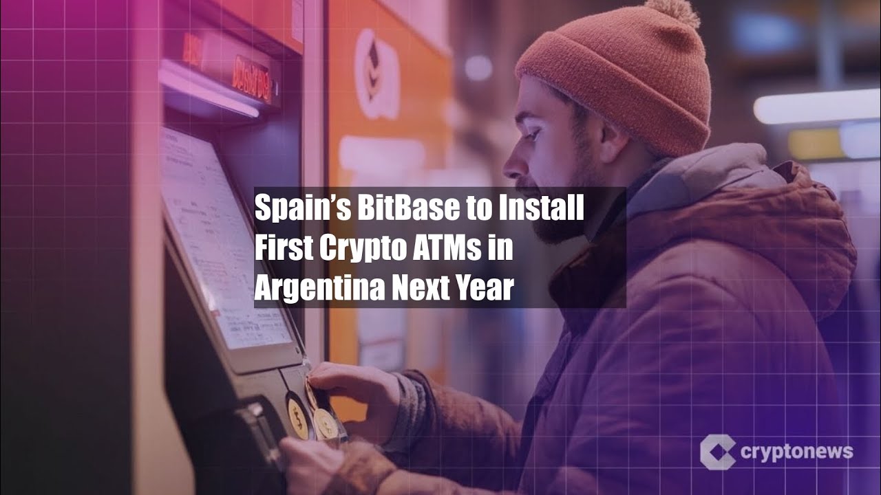 Spain’s BitBase to Install First Crypto ATMs in Argentina Next - YouTube