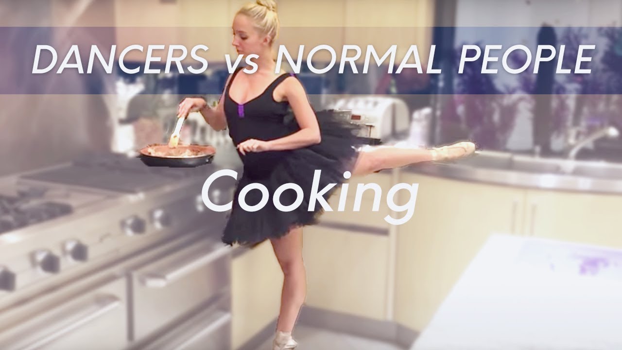 Dancers vs. Normal People: Cooking | Maxine Hupy - YouTube