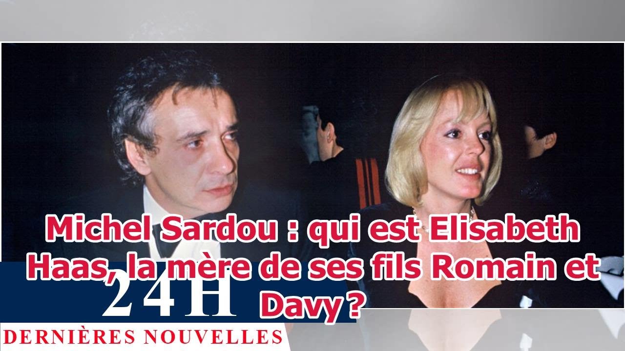 Michel Sardou : qui est Elisabeth Haas, la mère de ses fils Romain et ...