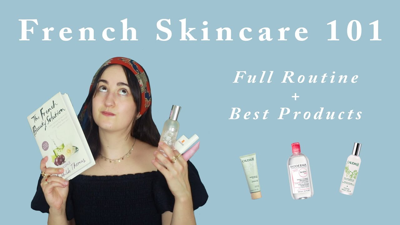 French girl skincare (Best French Products + Step by step French ...