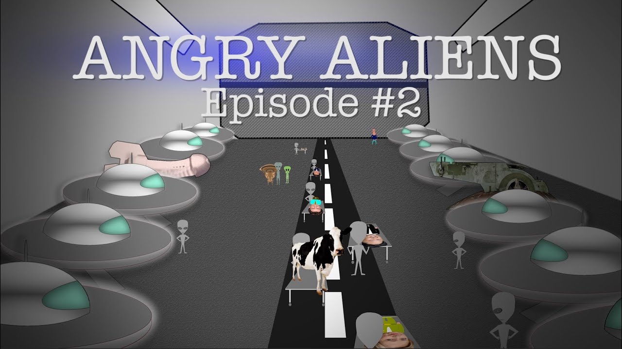 ANGRY ALIENS - Episode #102 I Told You - YouTube