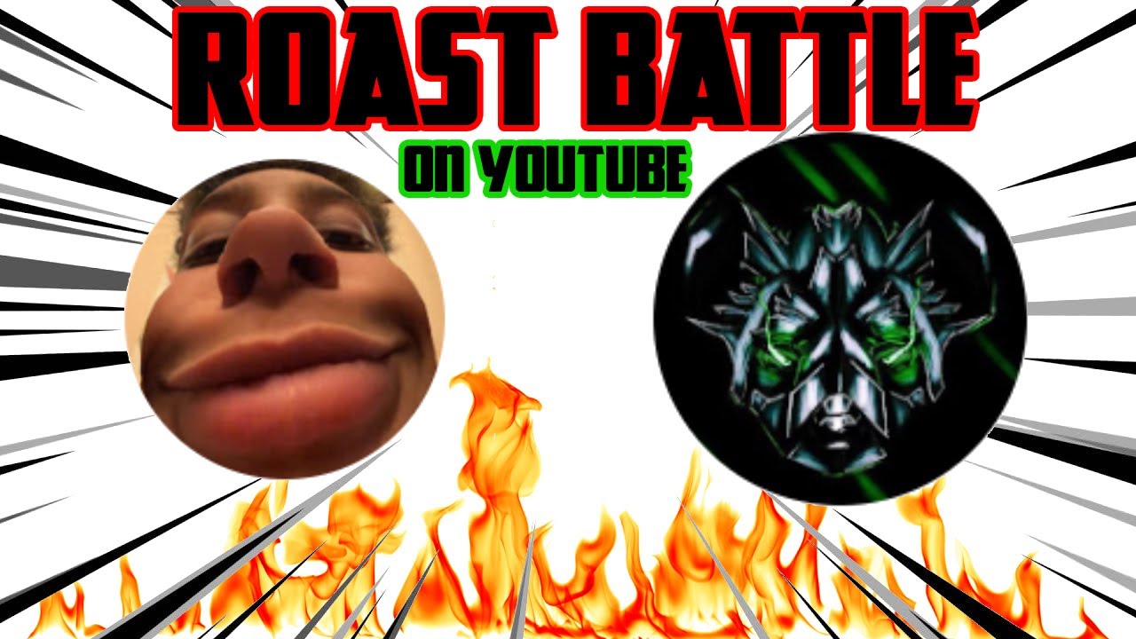 The greatest YouTube ROAST BATTLE EVER - YouTube