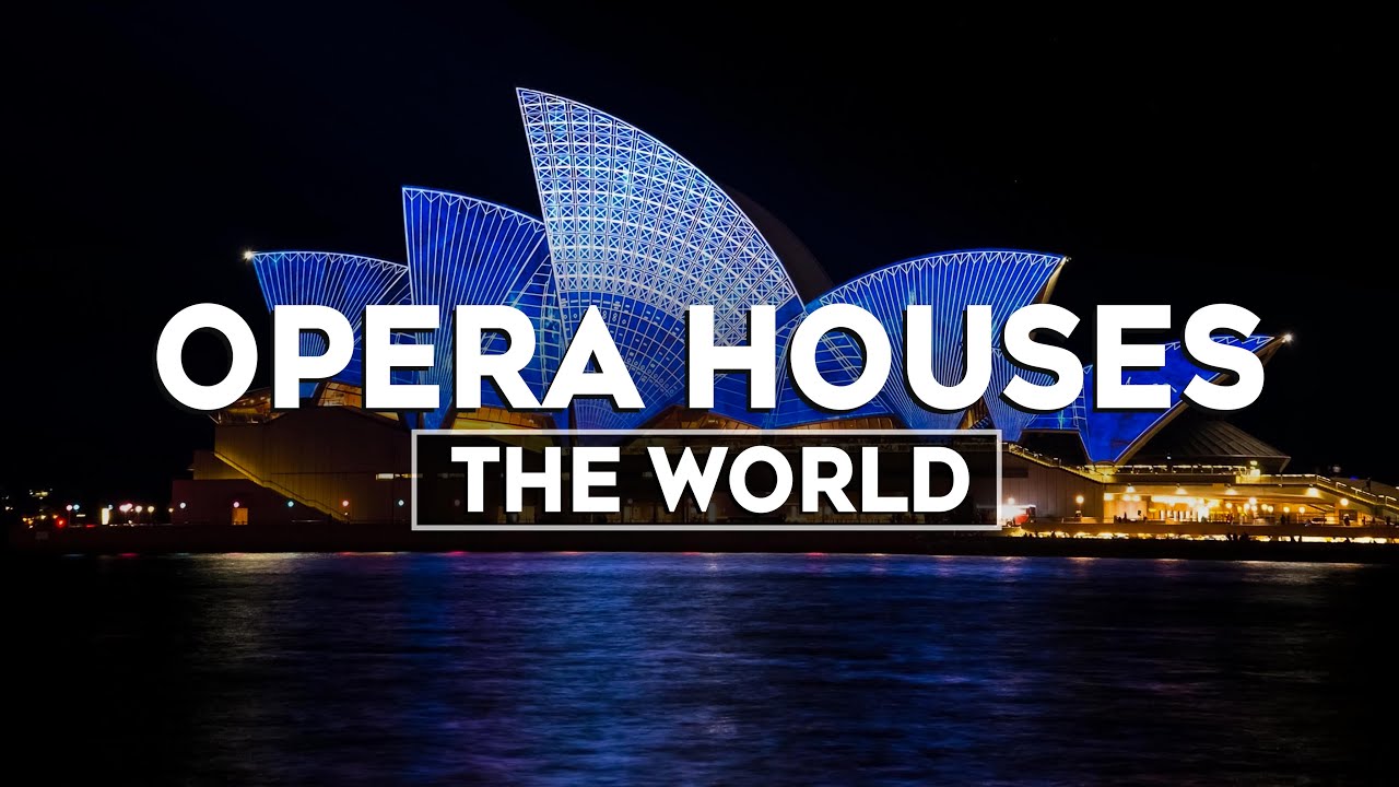 Top 10 Most Remarkable Opera Houses in the World - YouTube