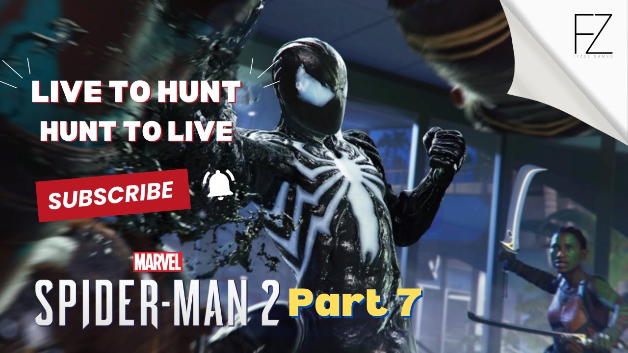 🕷️ Marvel’s Spider-Man 2: Live to Hunt, Hunt to Live - Part 7 Gameplay ...