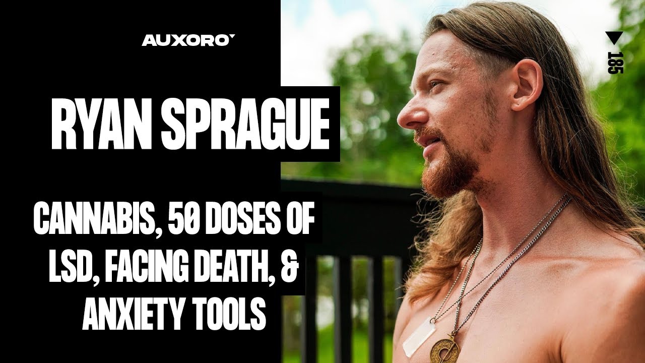 Ryan Sprague: CONNECTING WITH CANNABIS, 50 Doses Of LSD, Facing Death ...