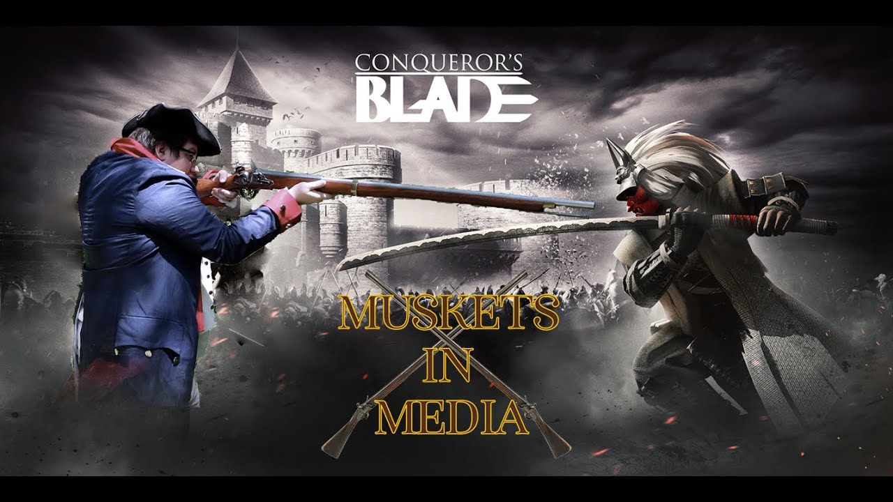 Muskets In Media: Conqueror's Blade - YouTube