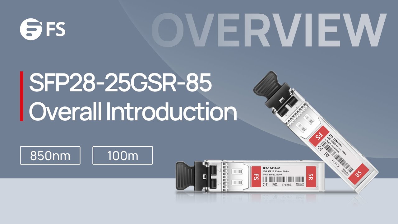 SFP28-25GSR-85 Optical Transceiver Module Overall Introduction | FS ...