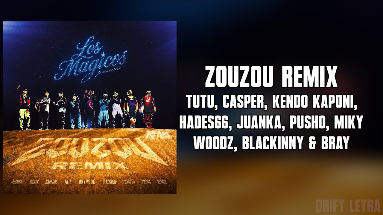 ZOUZOU Remix - Tutu, Casper, Kendo Kaponi, Hades66, Juanka, Pusho, Miky ...
