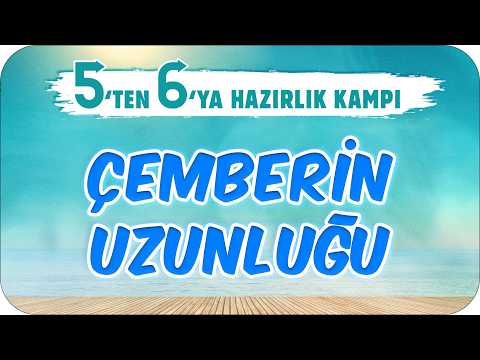 Çemberin Uzunluğu 📘 5'ten 6'ya Hazırlık Kampı #56MAT15 #2026