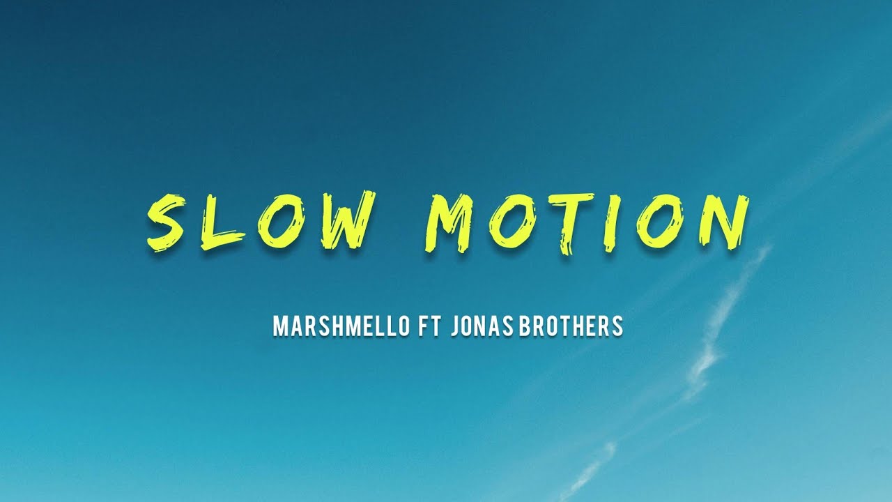 Marshmello ft Jonas Brothers - Slow Motion (Lyrics) - YouTube