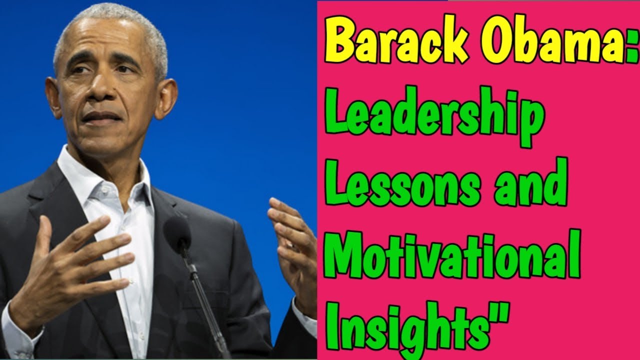 Barack Obama: Leadership Lessons and Motivational Insights" - YouTube