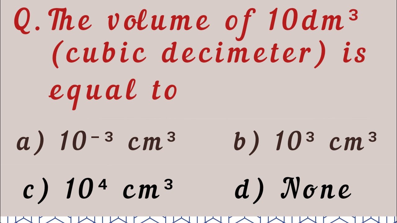The Volume Of 10 Cubic Decimeter Or Dm Cube Is Equal To YouTube The Volume Of 10 Cubic Decimeter Or Dm Cube Is Equal To YouTube