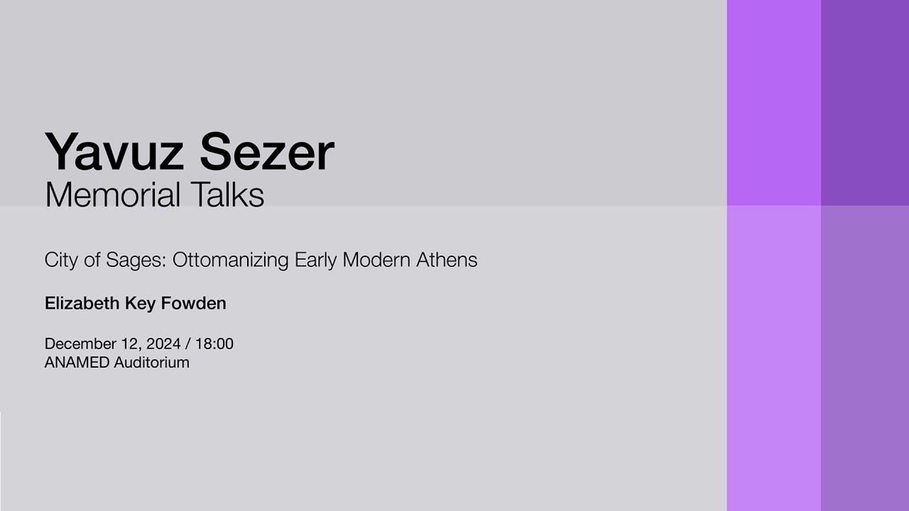 Yavuz Sezer Memorial Talk – City of Sages: Ottomanizing Early Modern ...