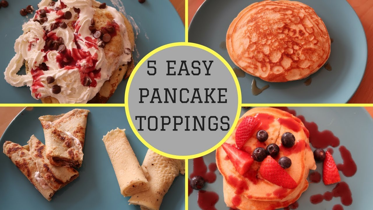 PANCAKE TUESDAY || 5 TASTY TOPPINGS FOR YOUR PANCAKES - YouTube