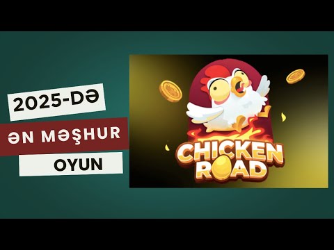 Chicken Road (Toyuq Oyunu) - Son Dönəmlərin HİT Seçimi