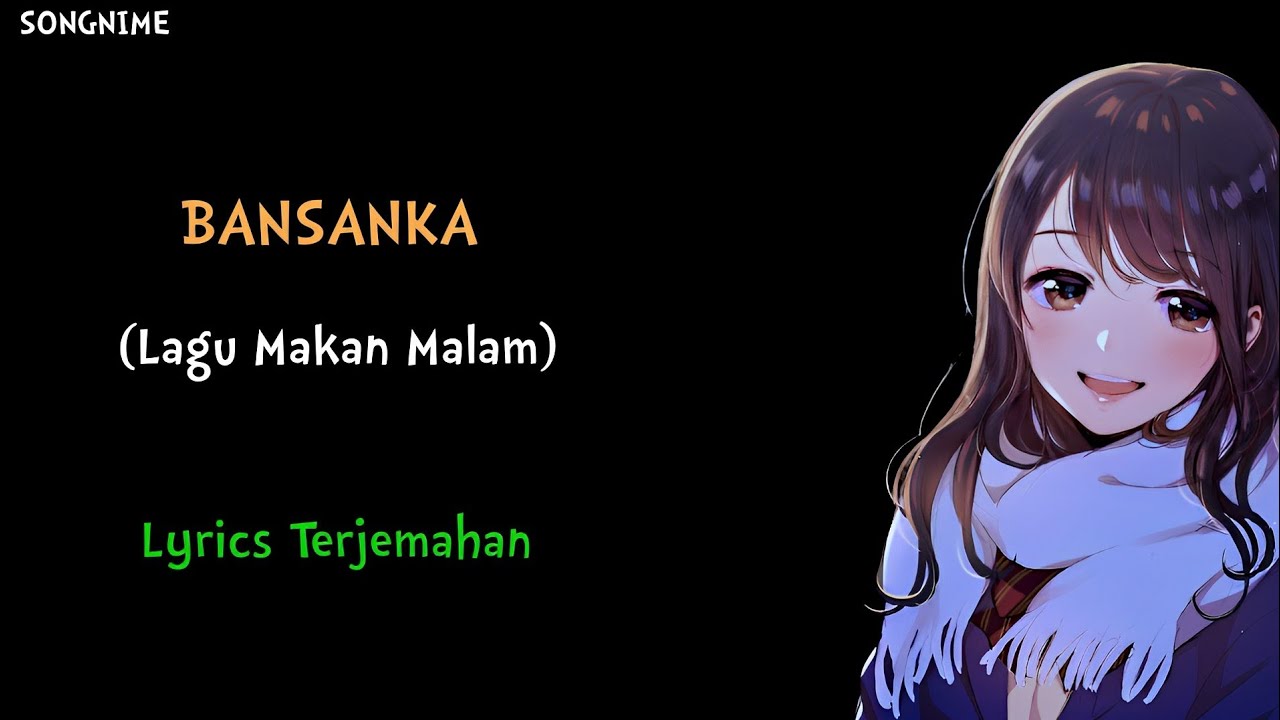 Lagu Jepang | tuki. - Bansanka『晩餐歌』(Lyrics Terjemahan) - YouTube