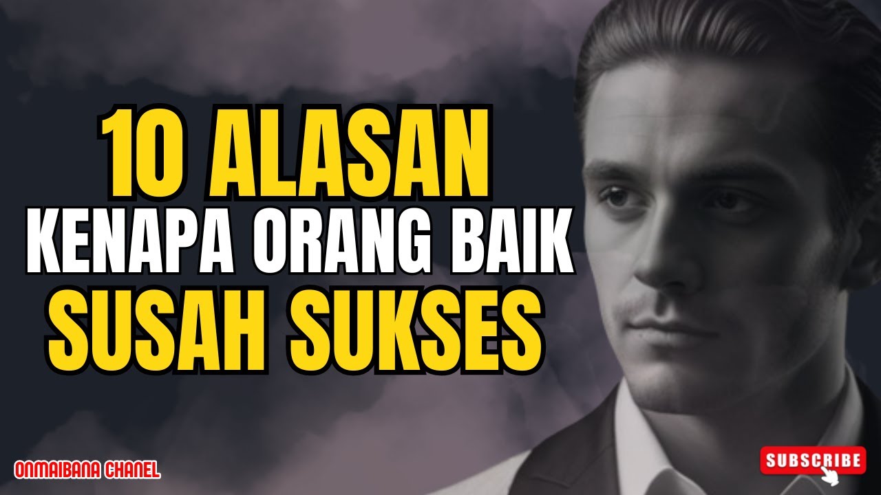 10 ALASAN KENAPA ORANG BAIK SUSAH SUKSES - YouTube