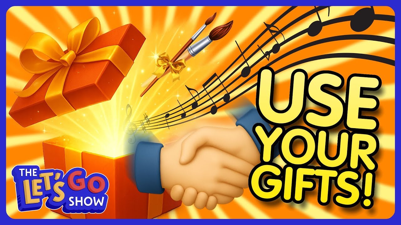 Use Your Gifts Like Jesus Did! | THE LET'S GO SHOW - YouTube
