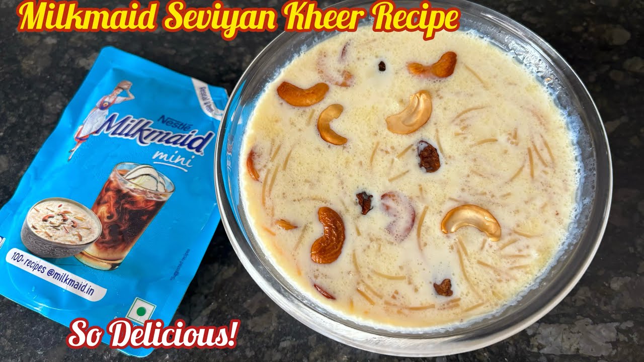 How to make Milkmaid Seviyan Kheer | Milkmaid Semiya Payasam Recipe ...
