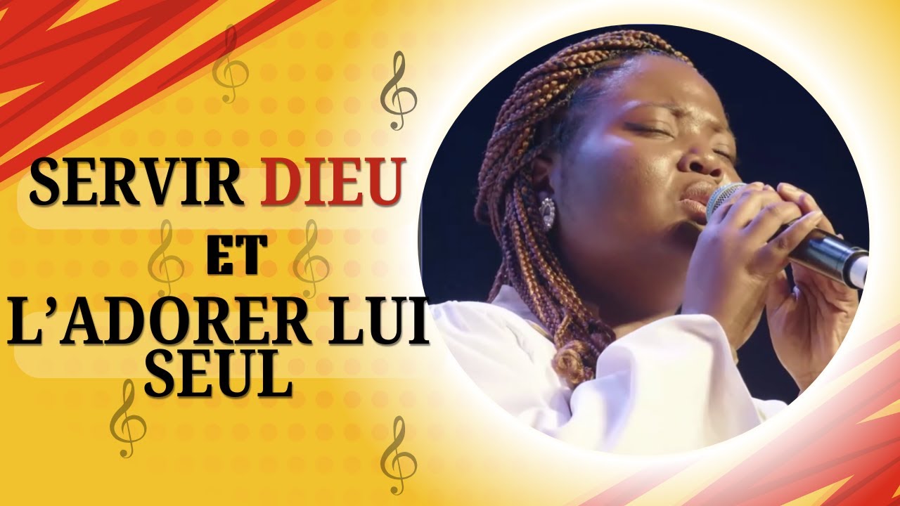 Servir Dieu et l'adorer Lui seul - YouTube