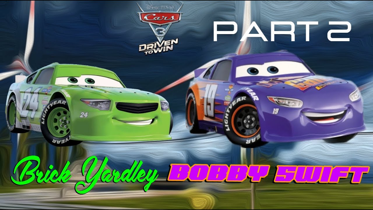 Cars 3 Driven to Win Part 2 Bobby Swift And Brick yardley Are Ready To ...
