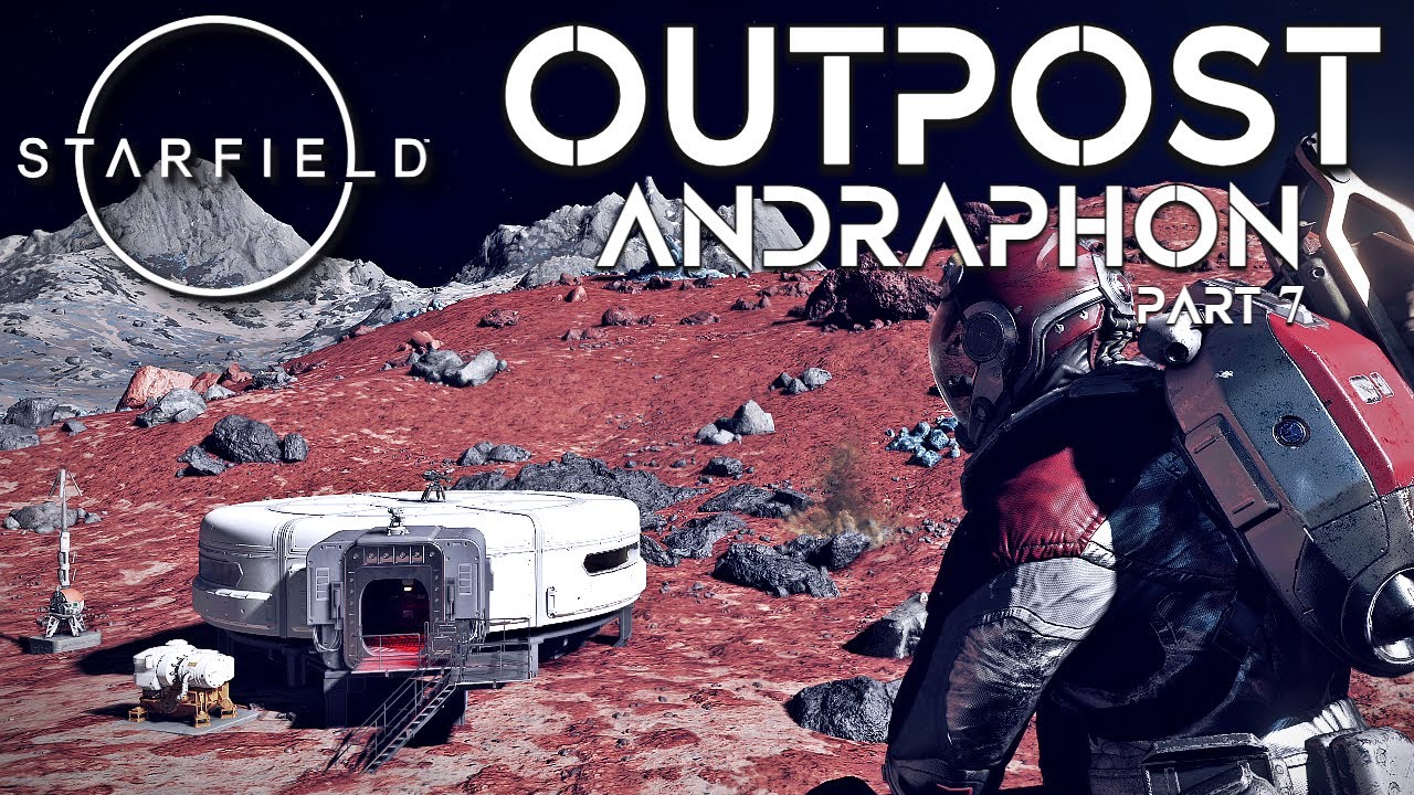 Outpost Base Building - ANDRAPHON - Part 7 | Starfield - YouTube