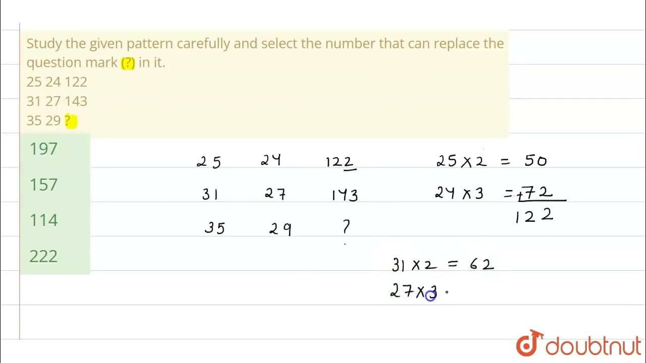 Study the given pattern carefully and select the number that can replace the question mark (?) i ...