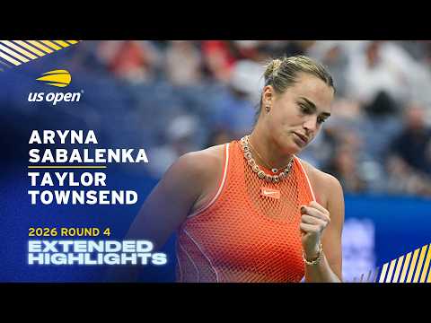 Aryna Sabalenka vs. Taylor Townsend Extended Highlights | 2026 US Open Round 4