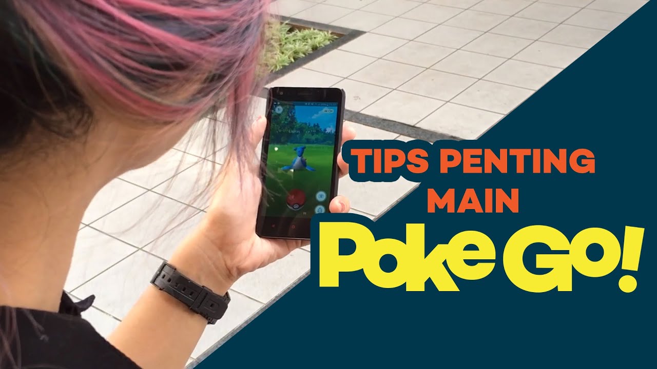 Tips Penting Main Poke Go! - YouTube
